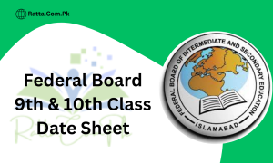 Federal Board 9th and 10th Class Date Sheet 2024 Announced